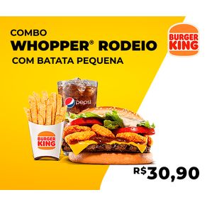 Combo Whopper Rodeio com batata pequena - loja99